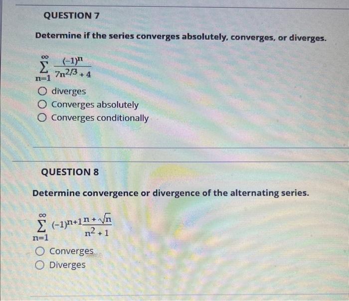 Solved Determine if the series converges absolutely, | Chegg.com