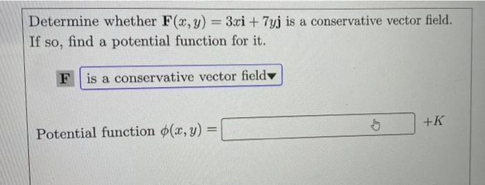 Solved Determine whether F(x, y) = 3«i + 7yj is a | Chegg.com