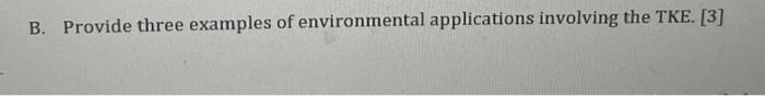 B. Provide three examples of environmental | Chegg.com B. Provide three examples of environmental | Chegg.com