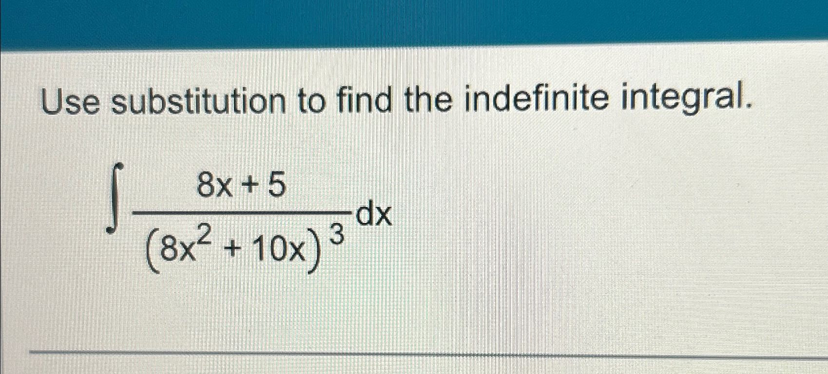 Solved Use substitution to find the indefinite | Chegg.com