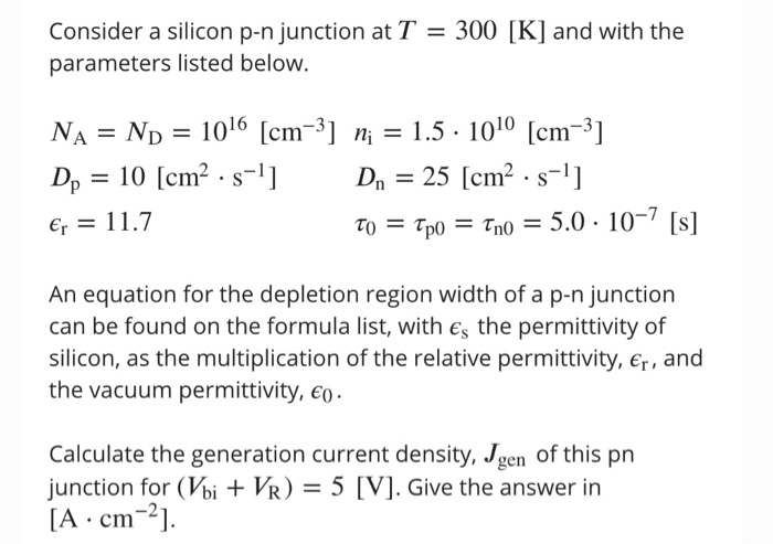 Solved Consider a silicon p-n junction at T = 300 [K] and | Chegg.com