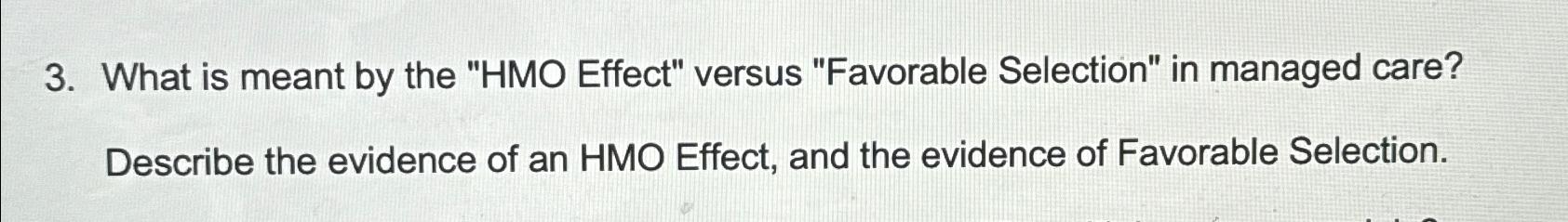 Solved What is meant by the "HMO Effect" versus "Favorable | Chegg.com