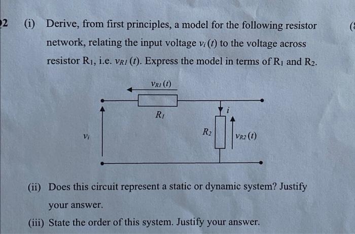 Solved 2 (i) Derive, from first principles, a model for the | Chegg.com