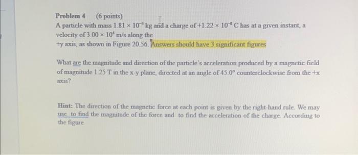 Problem 4 (6 points) A particle with mass 1.81×10−3 | Chegg.com