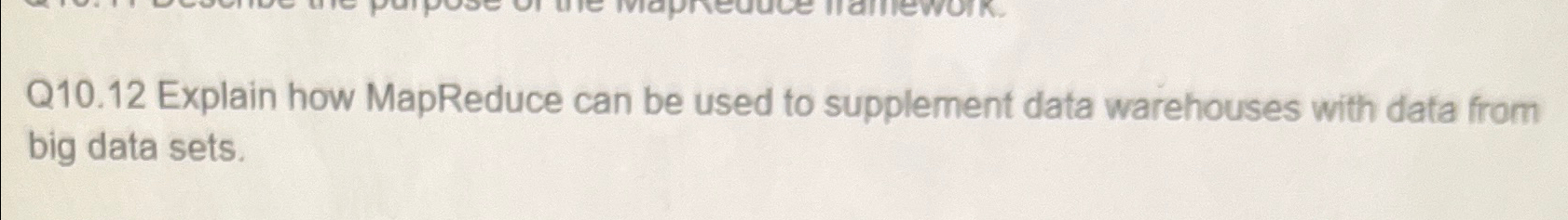 Solved Q10.12 ﻿Explain how MapReduce can be used to | Chegg.com