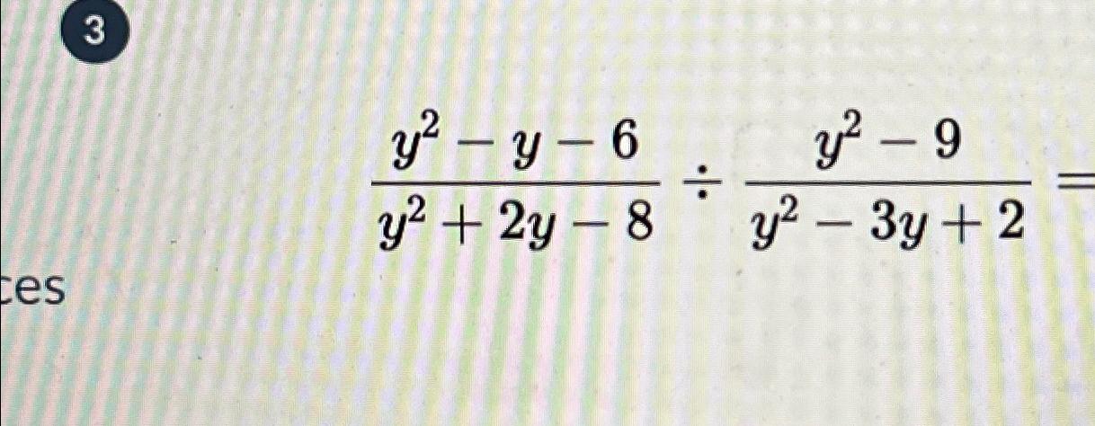 Solved 3y2-y-6y2+2y-8÷y2-9y2-3y+2= | Chegg.com