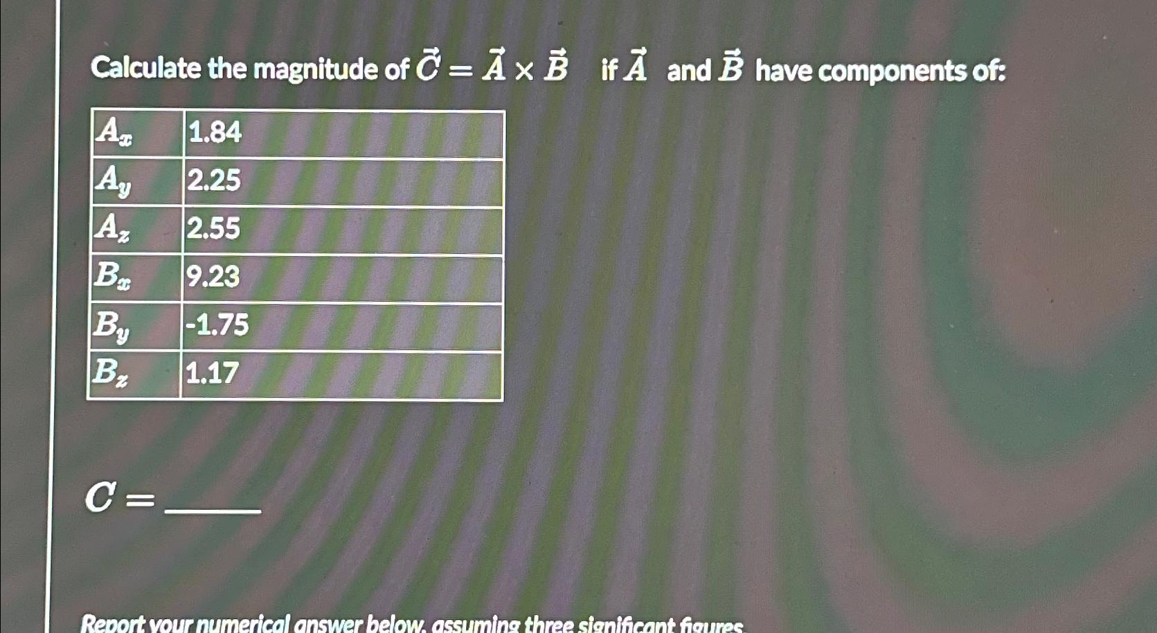 Solved Calculate the magnitude of vec(C)=vec(A)×vec(B) ﻿if | Chegg.com