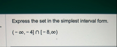Solved Express the set in the simplest interval | Chegg.com
