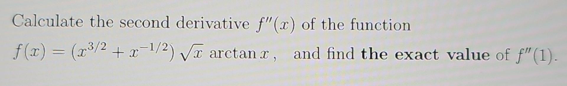 Solved Calculate the second derivative f′′(x) of the | Chegg.com