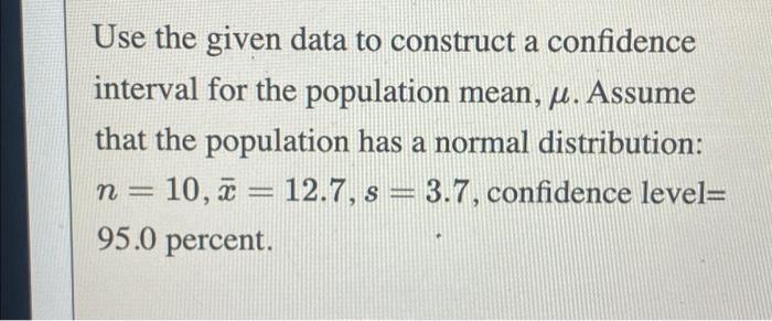 Solved Use the given data to construct a confidence interval | Chegg.com
