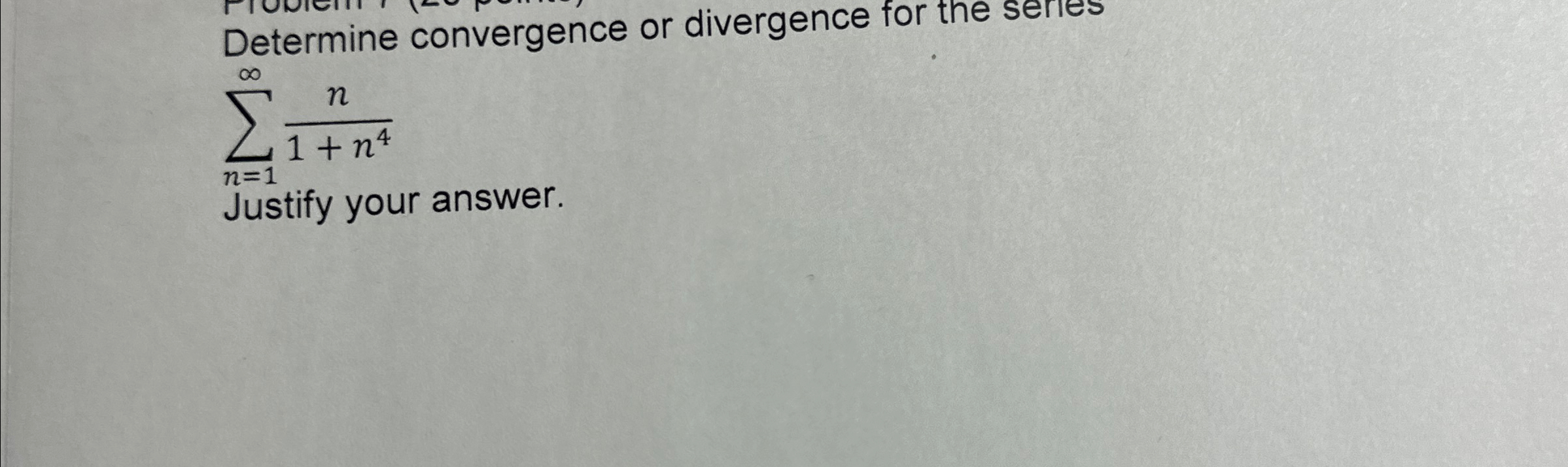 Solved Determine convergence or divergence for the | Chegg.com