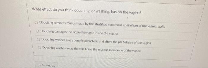 Solved What effect do you think douching, or washing, has on | Chegg.com