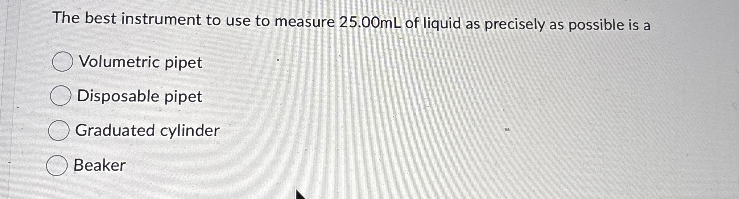 Solved The best instrument to use to measure 25.00 ﻿mL of | Chegg.com