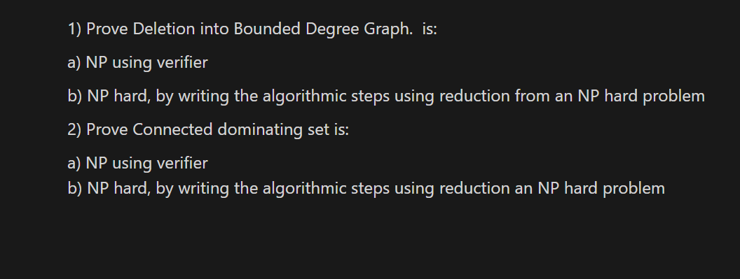 Solved Prove Deletion into Bounded Degree Graph. is:a) ﻿NP | Chegg.com