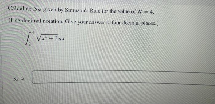 Solved Calculate SN given by Simpson's Rule for the value of | Chegg.com