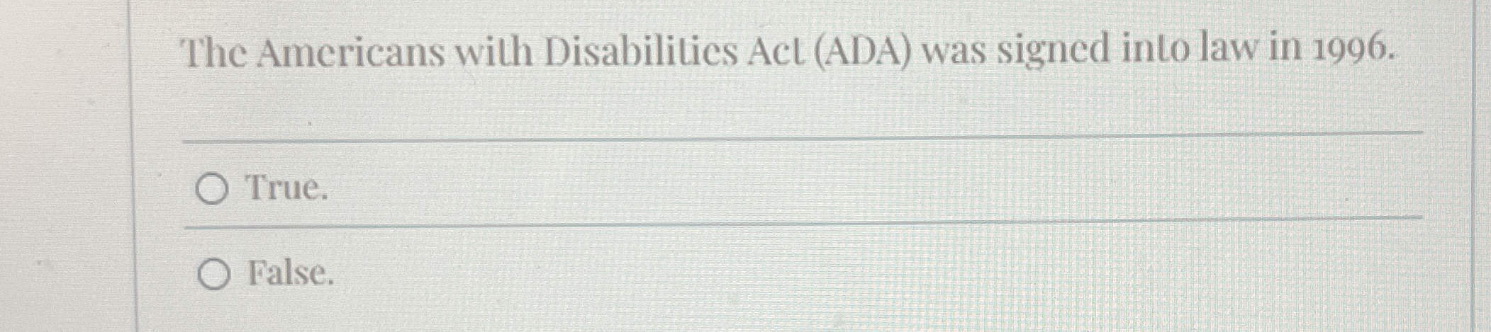 Solved The Americans with Disabilities Act (ADA) ﻿was signed | Chegg.com