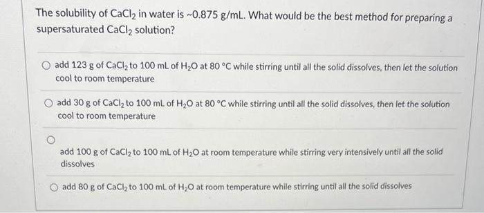 Solved The solubility of CaCl₂ in water is -0.875 g/mL. What | Chegg.com