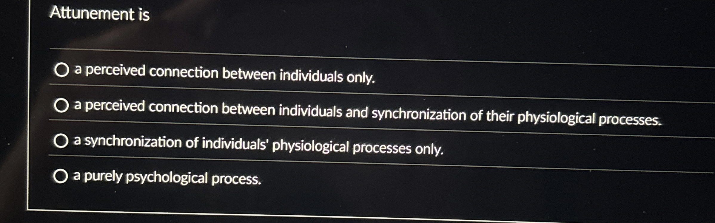Solved Attunement isa perceived connection between | Chegg.com