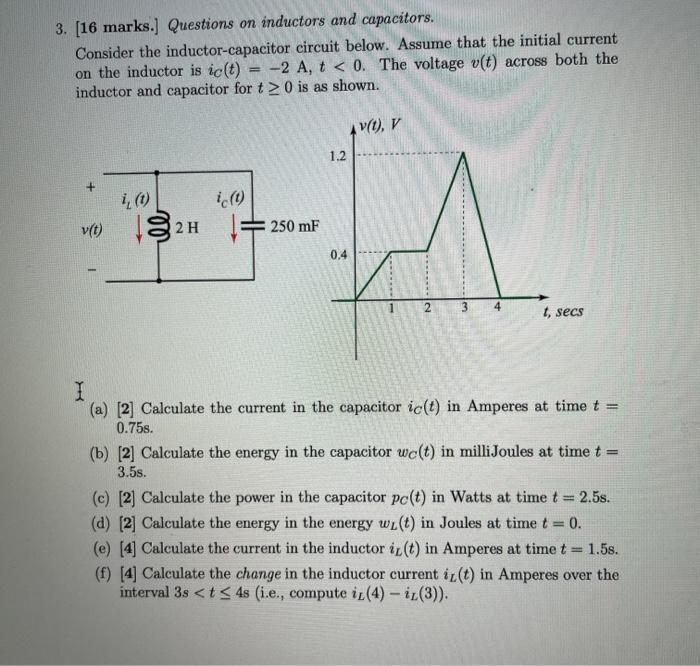 Solved 3. [16 marks.) Questions on inductors and capacitors. | Chegg.com