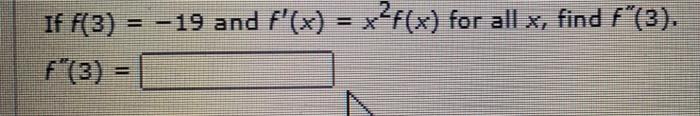 Solved -19 and f'(x) = x2F(x) for all x, find F"(3). ( = If | Chegg.com