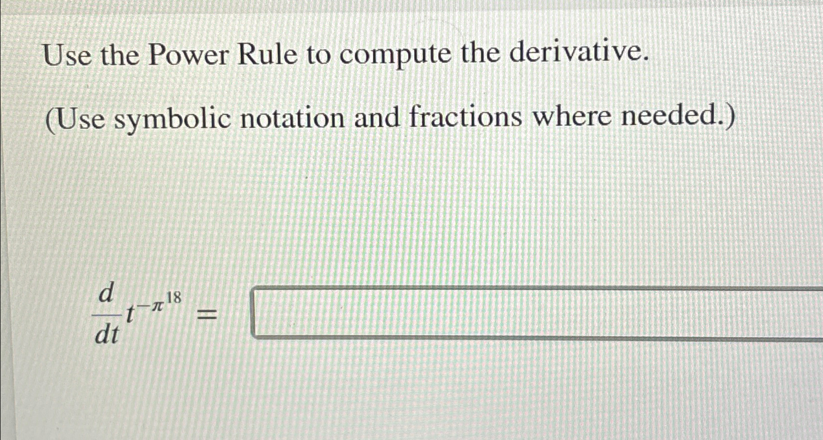 Solved Use the Power Rule to compute the derivative.(Use | Chegg.com