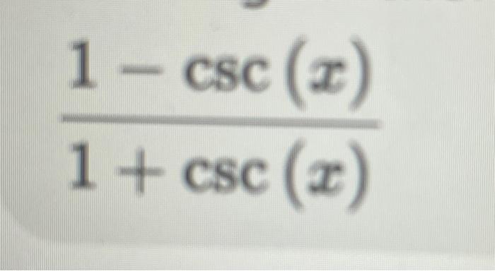 Solved 1+csc(x)1−csc(x) | Chegg.com