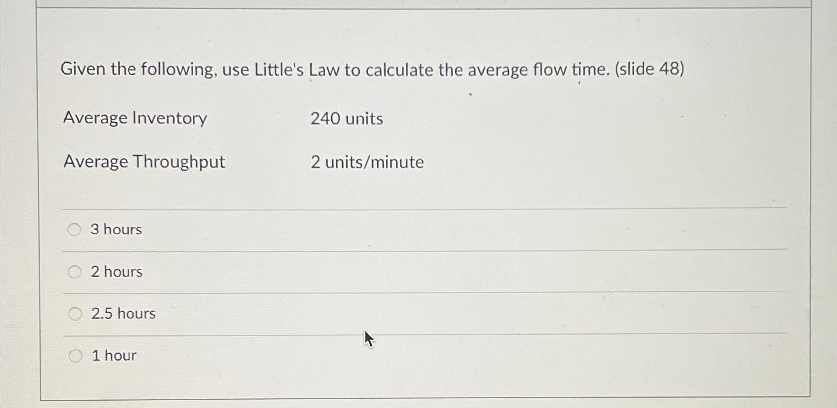 Solved Given the following, use Little's Law to calculate | Chegg.com