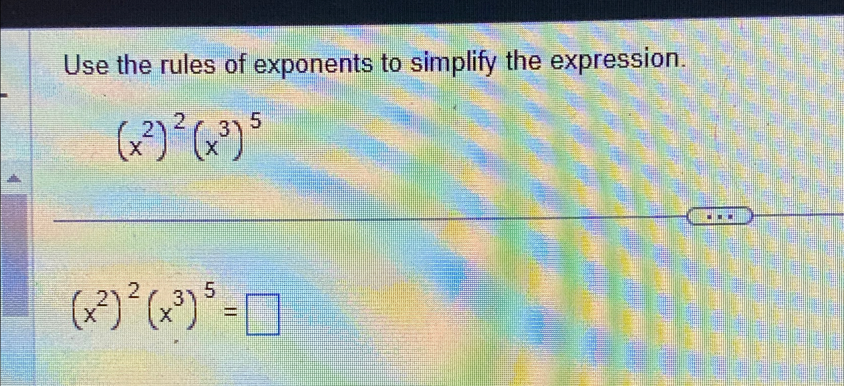 Solved Use the rules of exponents to simplify the | Chegg.com