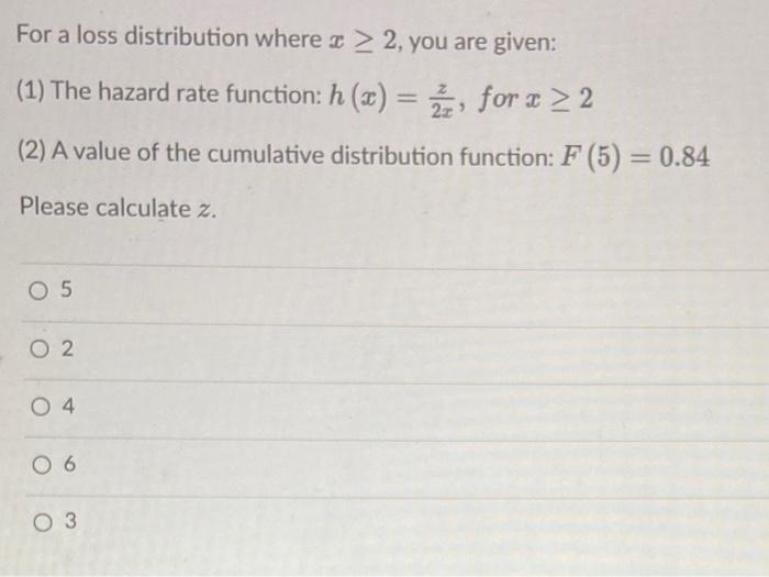 Solved For a loss distribution where x≥2, you are given: (1) | Chegg.com