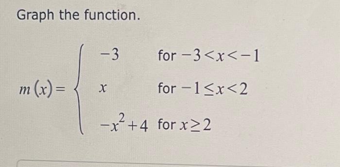 Solved Graph the function. m(x)=⎩⎨⎧−3x−x2+4 for −3 | Chegg.com