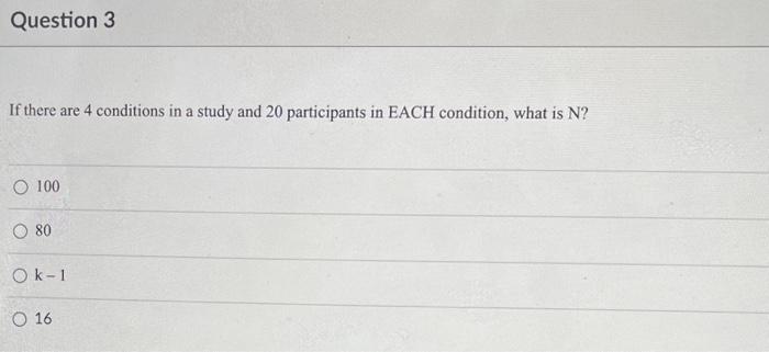 Solved If there are 4 conditions in a study and 20 | Chegg.com