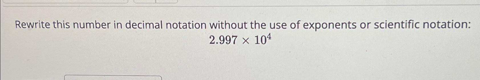 Rewrite this number in decimal notation without the | Chegg.com