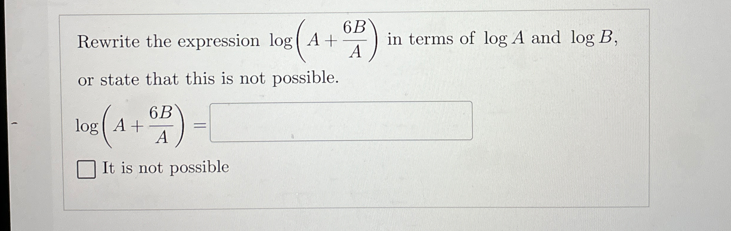 Solved Rewrite the expression log(A+6BA) ﻿in terms of logA | Chegg.com