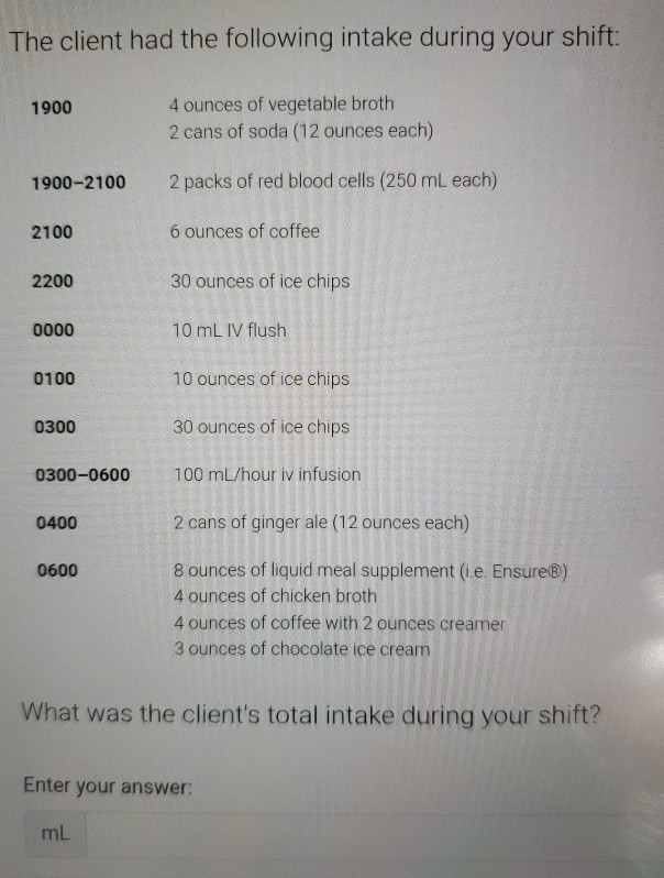Solved The client had the following intake during your | Chegg.com