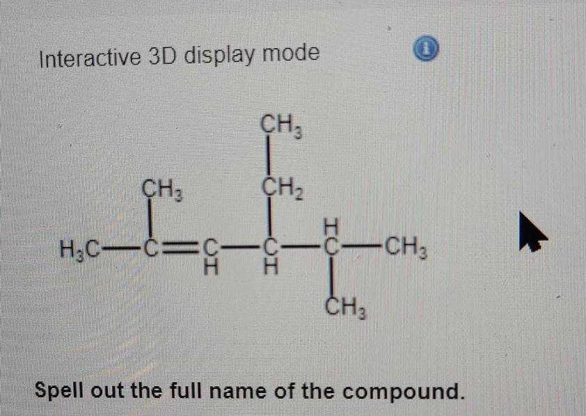 Solved Interactive 3D display mode CHE CH3 CH2 LE H3C-Ċ=C—C | Chegg.com