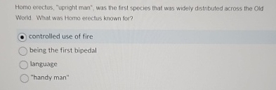 Solved Homo erectus, "upright man", was the first species | Chegg.com