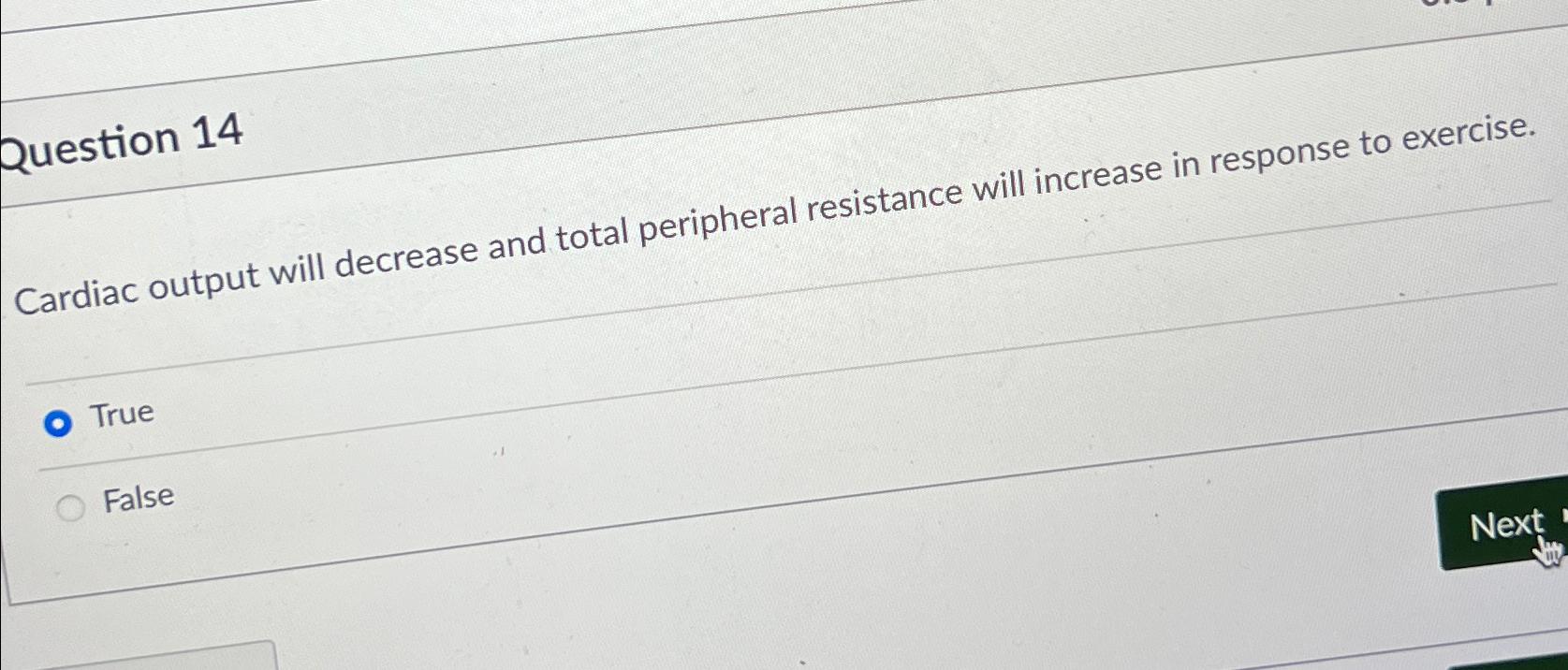 Solved Question 14Cardiac output will decrease and total | Chegg.com