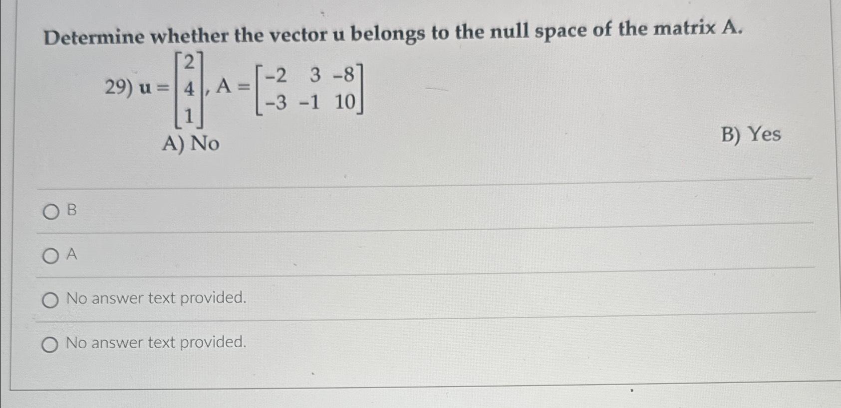 Solved Determine whether the vector u ﻿belongs to the null | Chegg.com