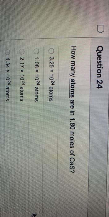 Solved Question 24 How many atoms are in 1.80 moles of Cas? | Chegg.com