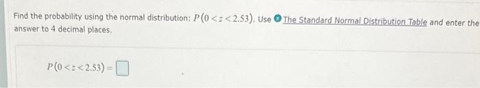 Solved Find the probability using the normal distribution: | Chegg.com