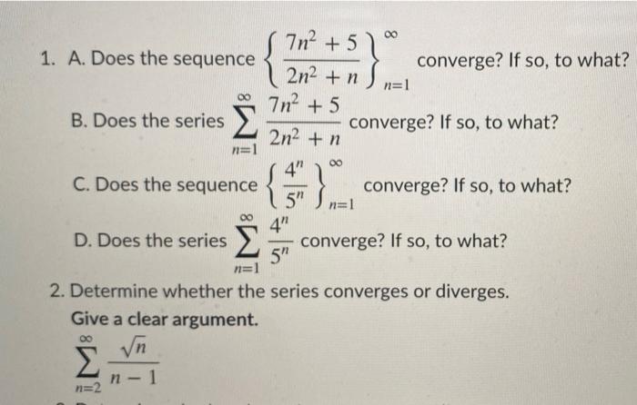 Solved 00 7n2 + 5 1. A. Does the sequence converge? If so, | Chegg.com