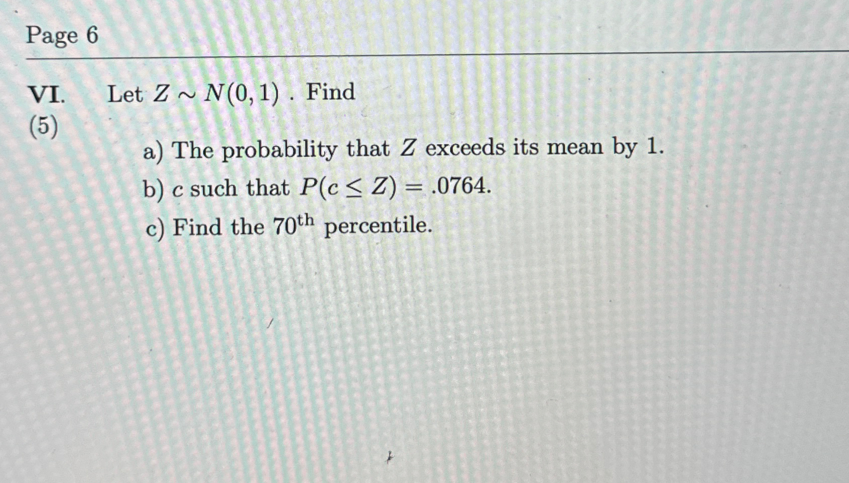 Solved Page 6VI. ﻿Let Z∼N(0,1). ﻿Find(5)a) ﻿The probability | Chegg.com