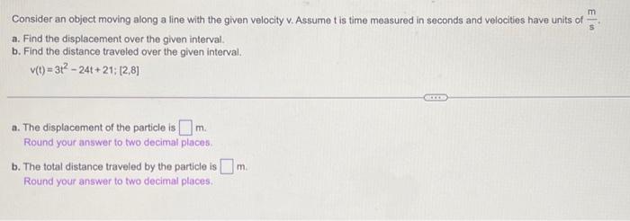 Solved Consider an object moving along a line with the given | Chegg.com