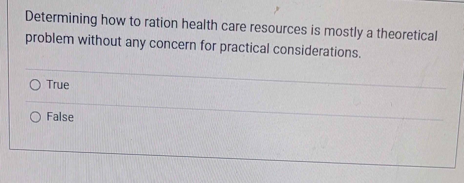 Solved Determining how to ration health care resources is | Chegg.com
