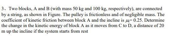 Solved 3. Two blocks, A and B (with mass 50 kg and 100 kg, | Chegg.com