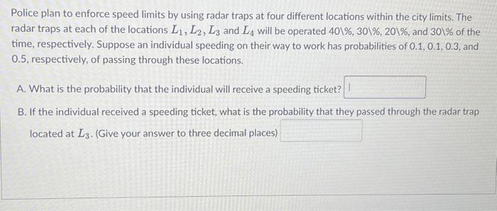 Solved Police plan to enforce speed limits by using radar | Chegg.com