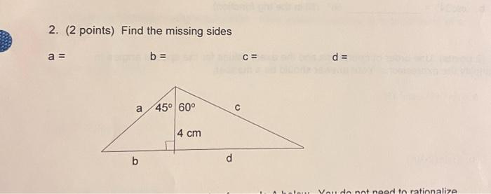 Solved 2. (2 points) Find the missing sides | Chegg.com Solved 2. (2 points) Find the missing sides | Chegg.com