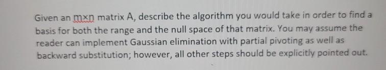 Solved Given an mxn matrix A, describe the algorithm you | Chegg.com