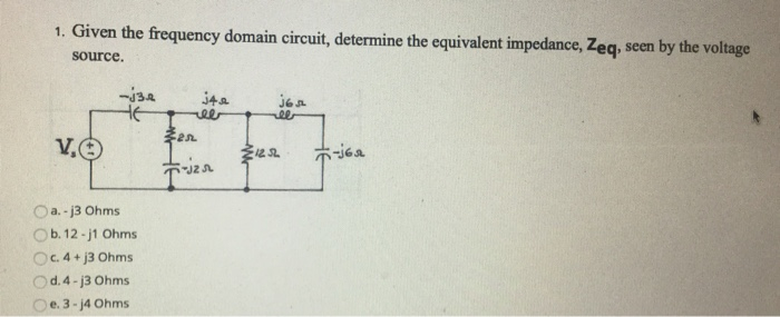 Solved 1. Given the frequency domain circuit, determine the | Chegg.com