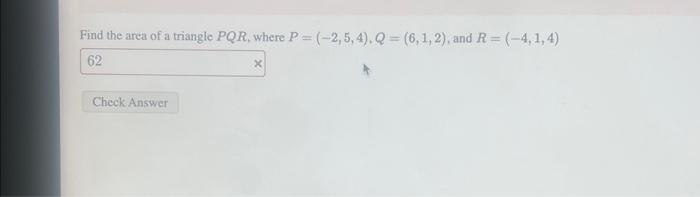 Solved Find the area of a triangle PQR, where | Chegg.com